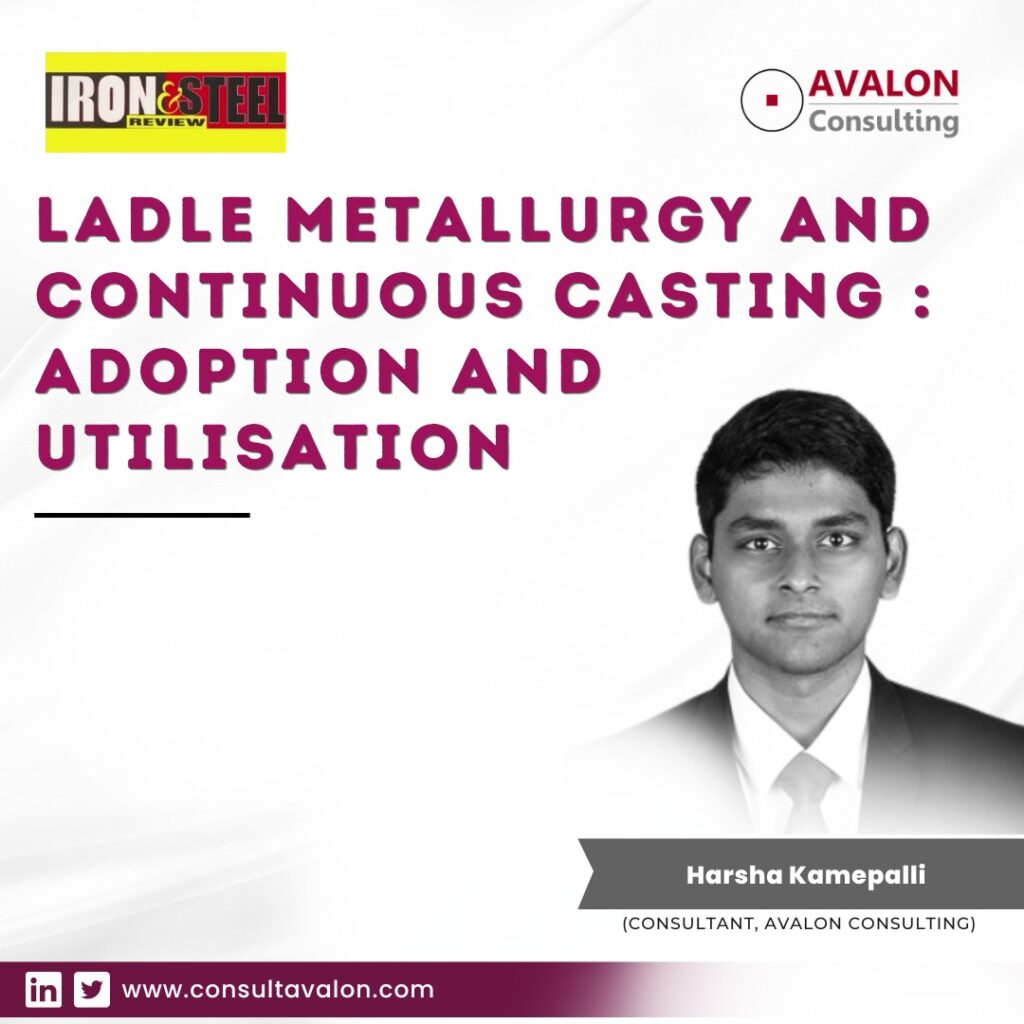 Ladle Metallurgy and Continuous Casting: Adoption and Utilisation - Avalon Consulting